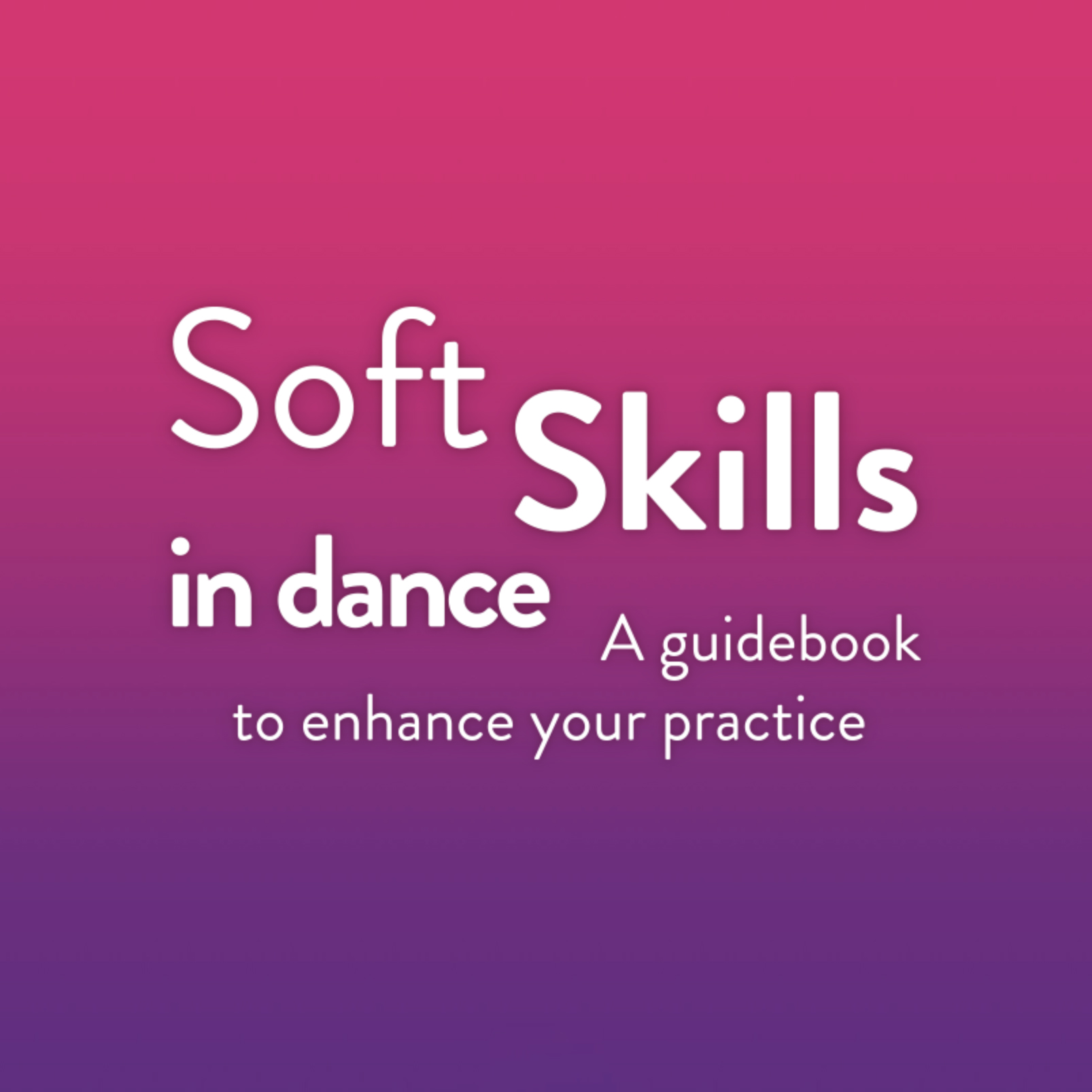Soft Skills in dance - A guidebook to enhance your practice | Dansateliers